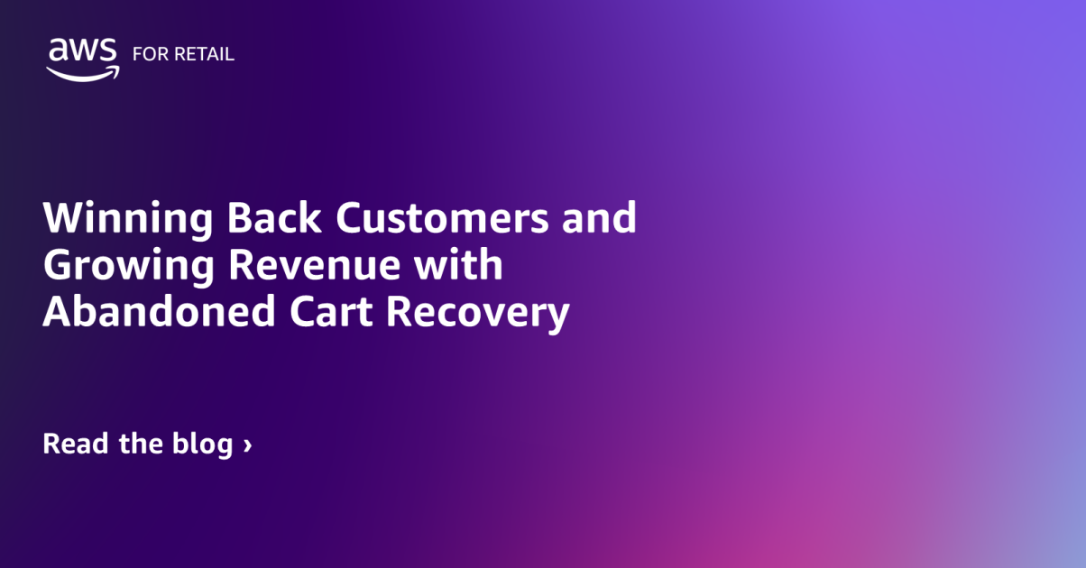 Winning Back Customers and Growing Revenue with Abandoned Cart Recovery ...