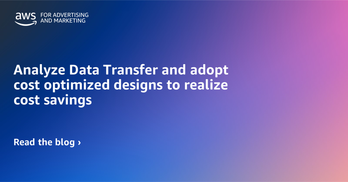 Analyze Data Transfer and adopt cost optimized designs to realize cost ...
