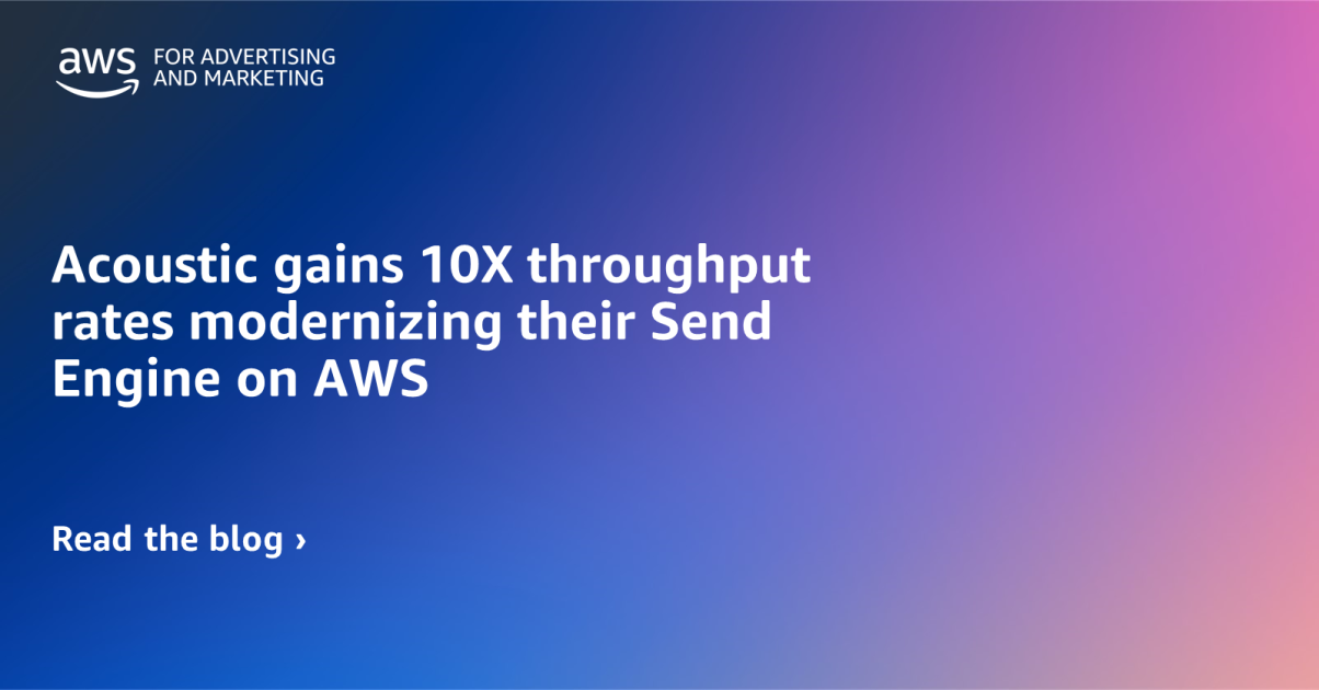 Acoustic gains 10X throughput rates modernizing their Send Engine on ...