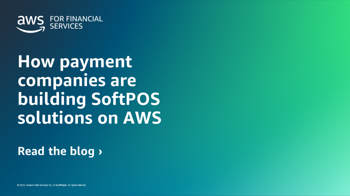 How payment companies are building SoftPOS solutions on AWS | AWS for ...