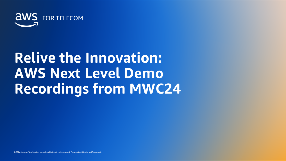 Relive the Innovation: AWS Next Level Demo Recordings from MWC24 | AWS for Industries