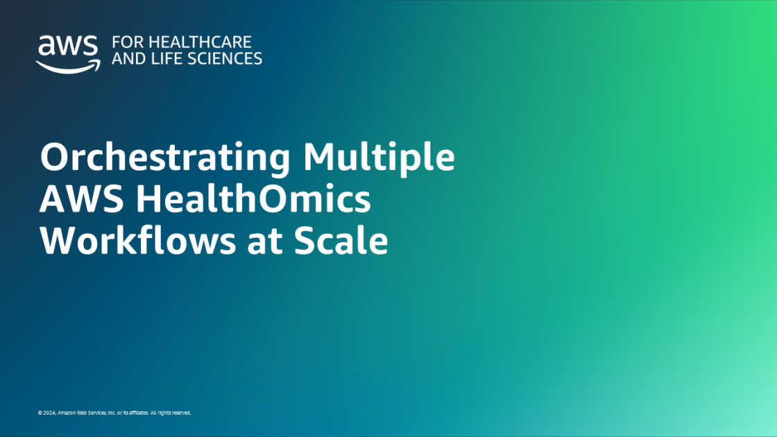 Orchestrating Multiple AWS HealthOmics Workflows at Scale | AWS for ... Orchestrating Multiple AWS HealthOmics Workflows at Scale | AWS for ...