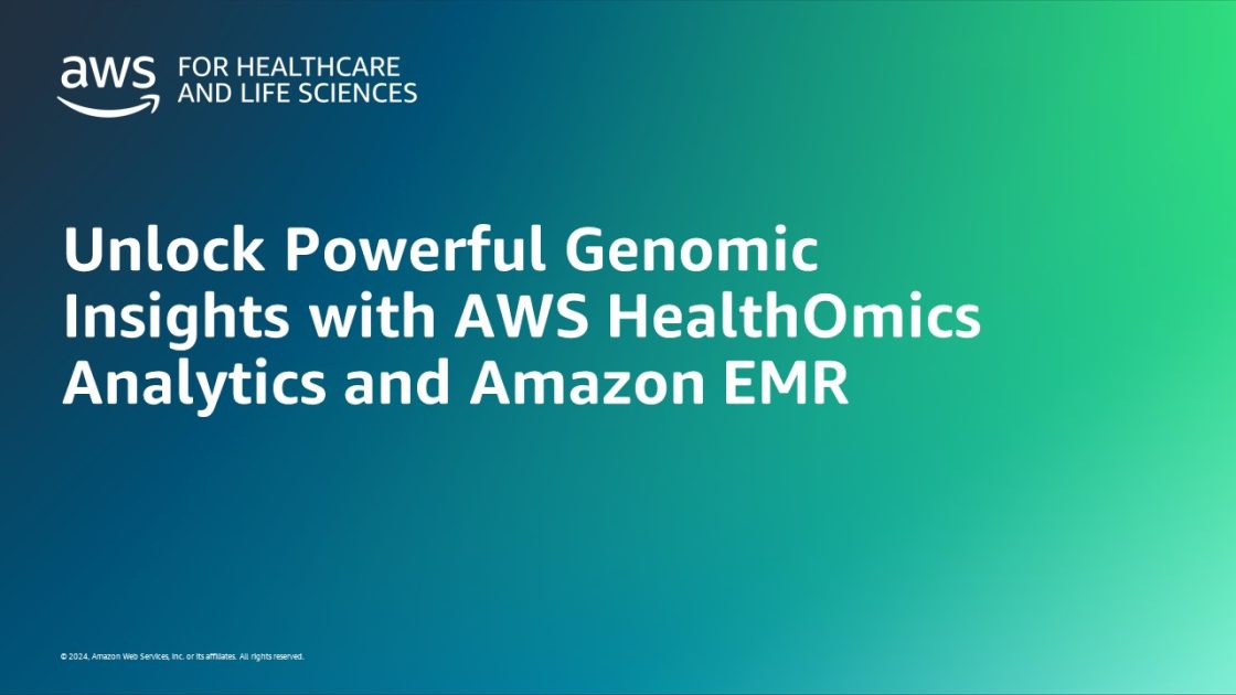Unlock Powerful Genomic Insights with AWS HealthOmics Analytics and Amazon EMR | AWS for Industries