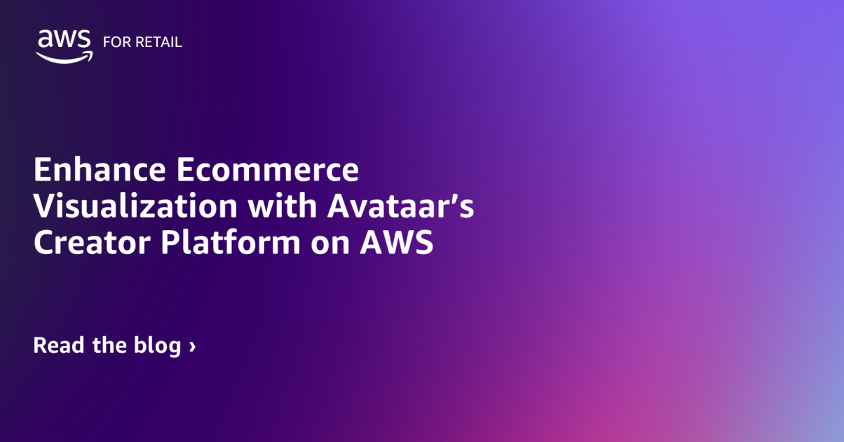 Enhance Ecommerce Visualization with Avataar’s Creator Platform on AWS ...