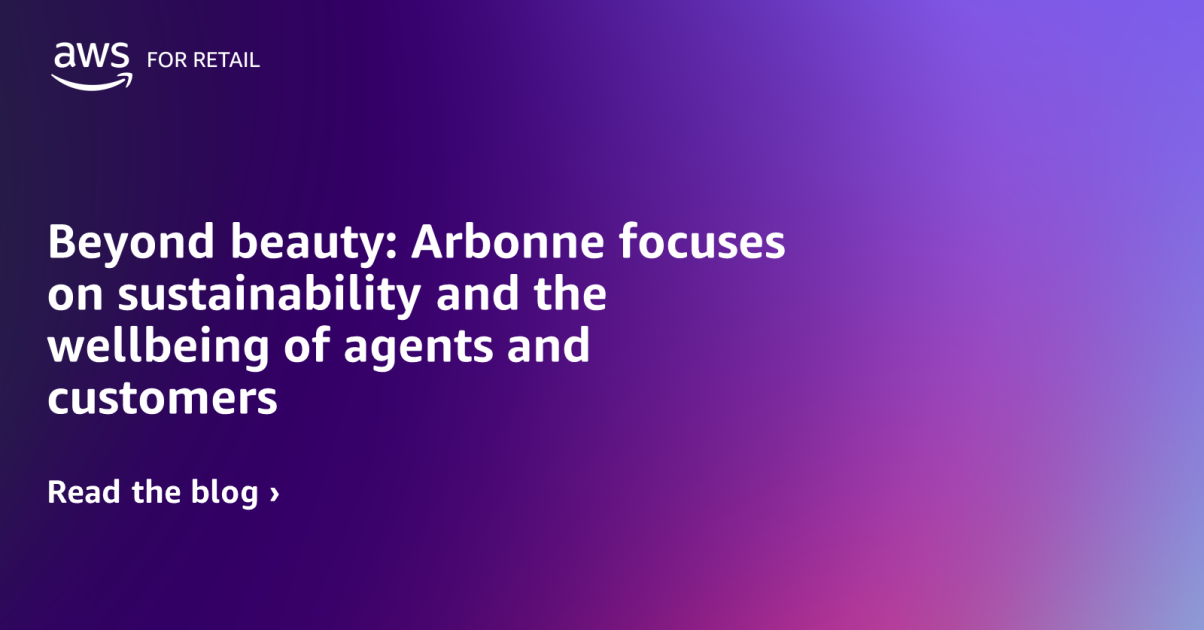 Beyond beauty: Arbonne focuses on sustainability and the wellbeing of agents and customers | AWS ...