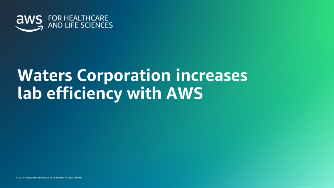 Waters Corporation increases lab efficiency with AWS | AWS for Industries