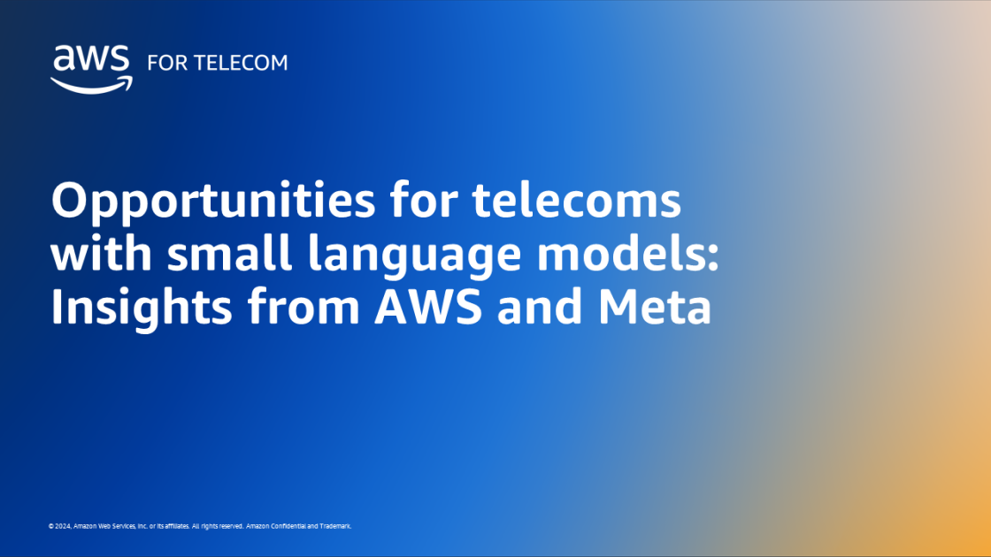 Opportunities for telecoms with small language models: Insights from AWS and Meta | AWS for ...