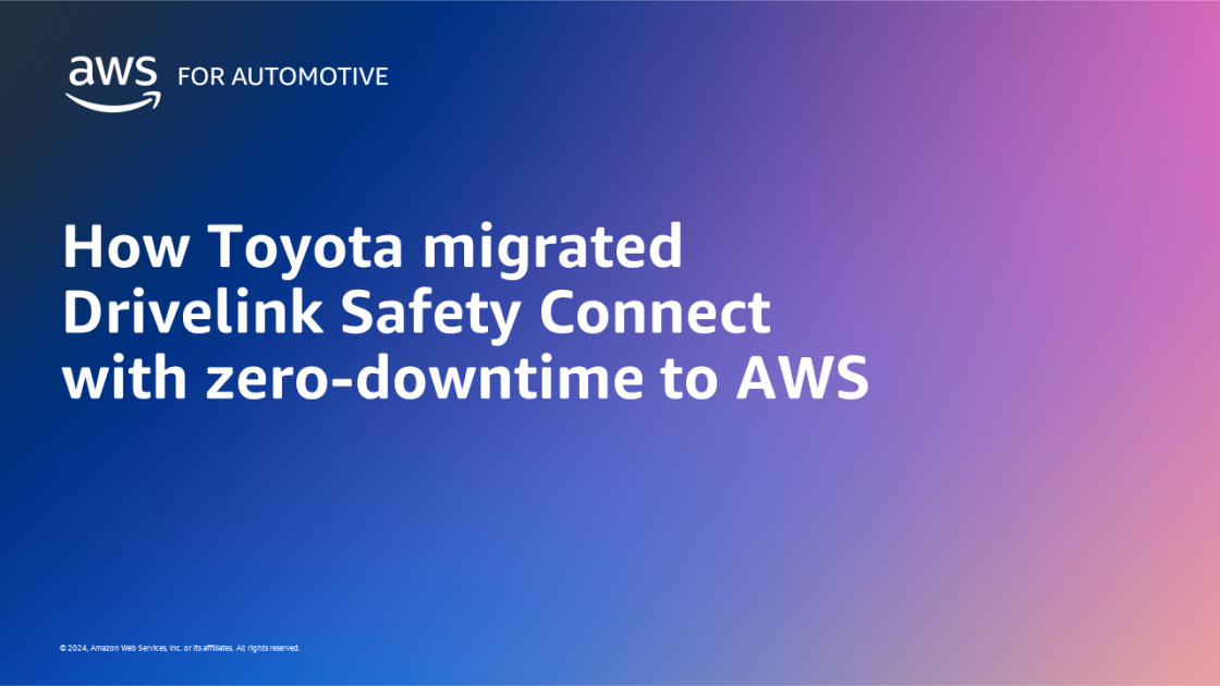 How Toyota migrated Its Safety Connect telematics services platform with virtually zero downtime ...