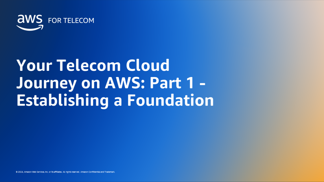 Your Telecom Cloud Journey on AWS: Part 1 – Establishing a Foundation ... Your Telecom Cloud Journey on AWS: Part 1 – Establishing a Foundation ...