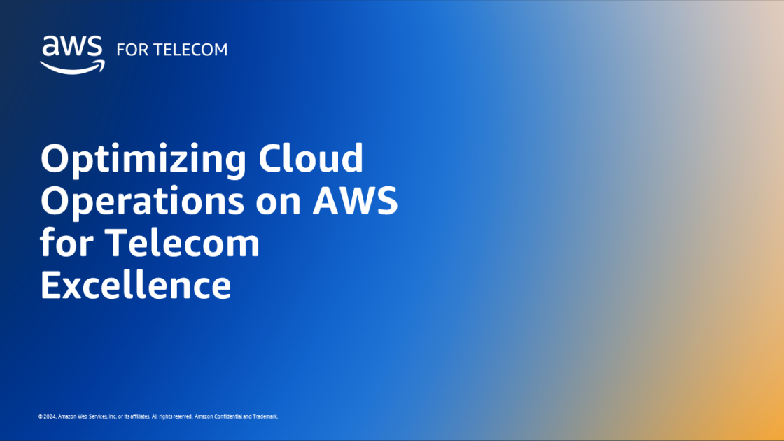 Your telecom cloud journey on AWS: Part 3 – Optimizing cloud operations on AWS for telecom ...