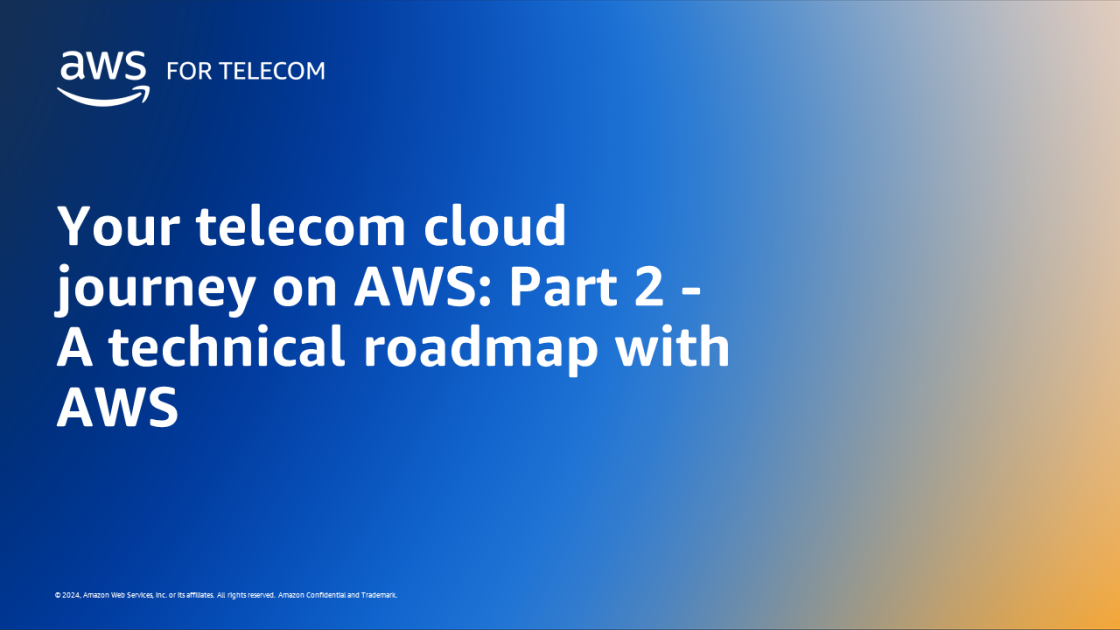 Your telecom cloud journey on AWS: Part 2 – A technical roadmap with ... Your telecom cloud journey on AWS: Part 2 – A technical roadmap with ...