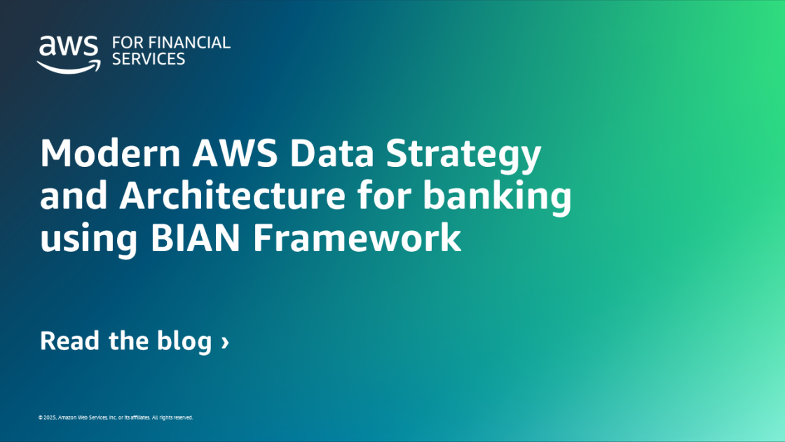 Modern AWS Data Strategy and Architecture for banking using BIAN Framework | AWS for Industries