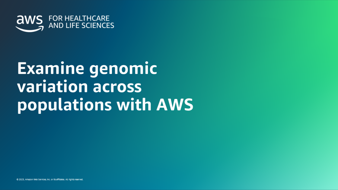 Examine genomic variation across populations with AWS | AWS for Industries