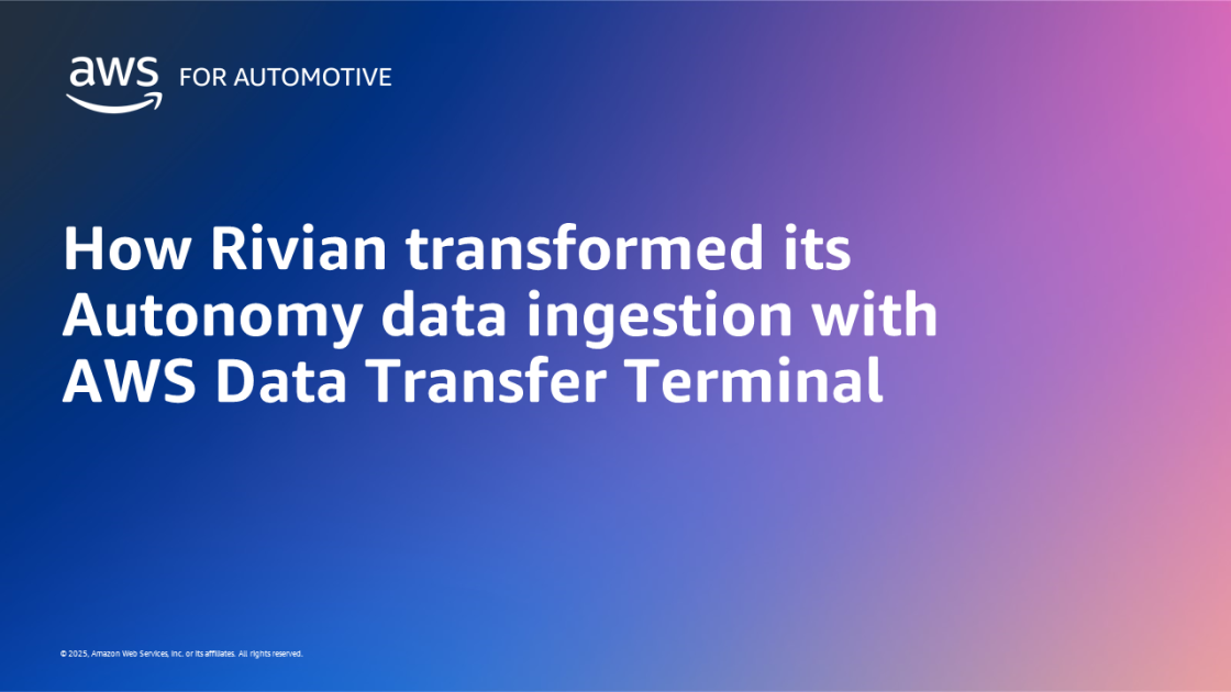 How Rivian transformed its Autonomy data ingestion with AWS Data Transfer Terminal | AWS for ...