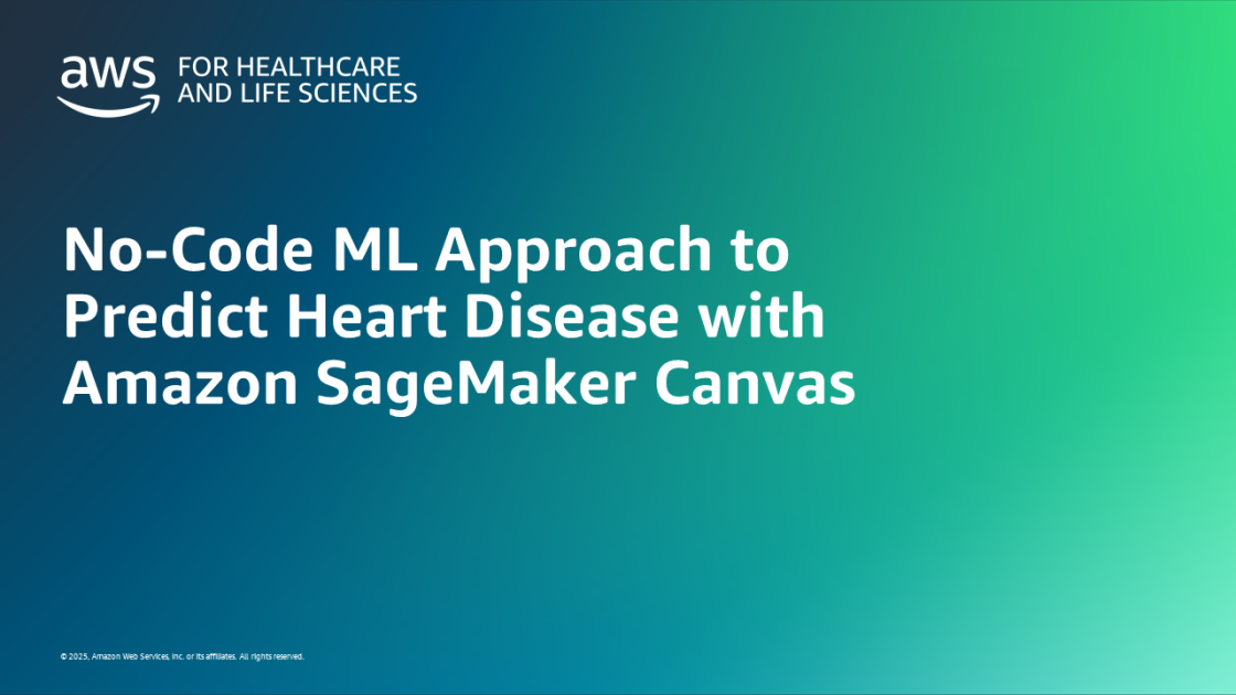 No-Code ML Approach to Predict Heart Disease with Amazon SageMaker Canvas | AWS for Industries