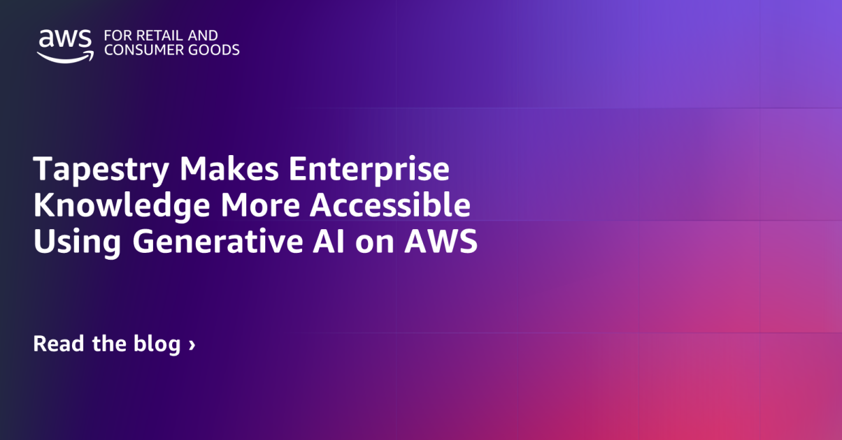 Tapestry Makes Enterprise Knowledge More Accessible Using Generative AI on AWS | AWS for Industries
