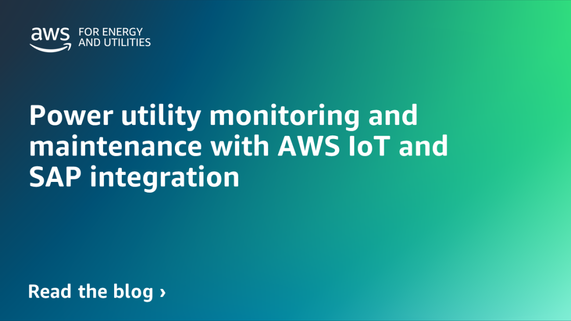 Power utility monitoring and maintenance with AWS IoT and SAP integration | AWS for Industries