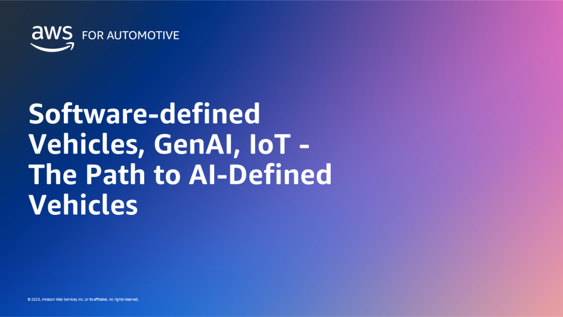 Software-defined Vehicles, GenAI, IoT – The Path to AI-Defined Vehicles | AWS for Industries