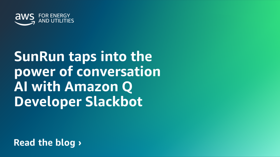 SunRun taps into the power of conversation AI with Amazon Q Developer Slackbot | AWS for Industries