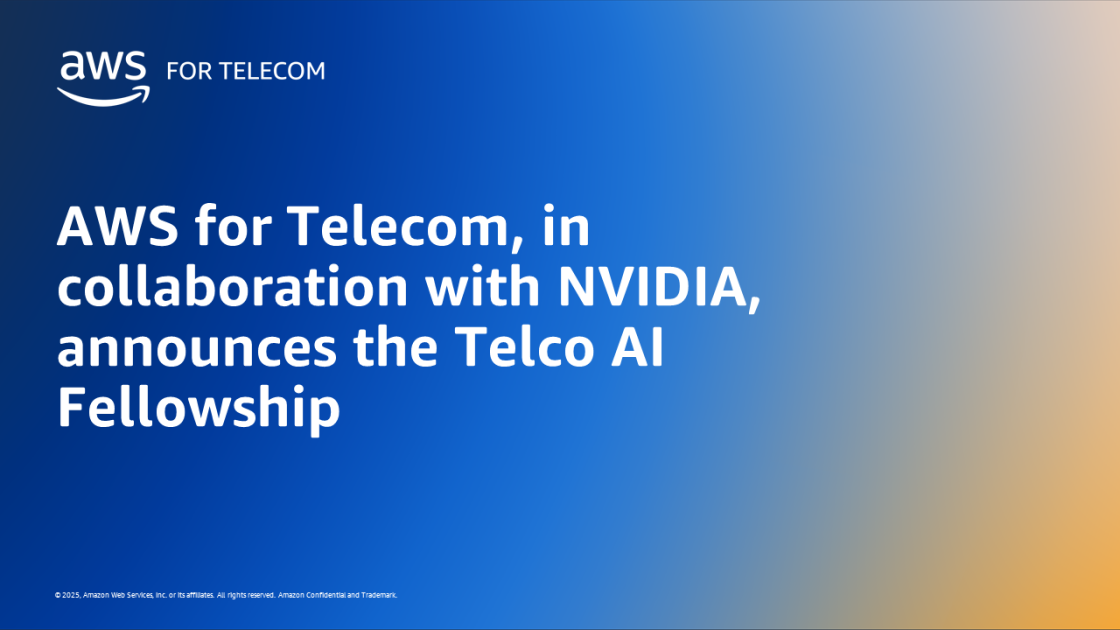 AWS for Telecom, in collaboration with NVIDIA, announces the Telco AI Fellowship | AWS for ...