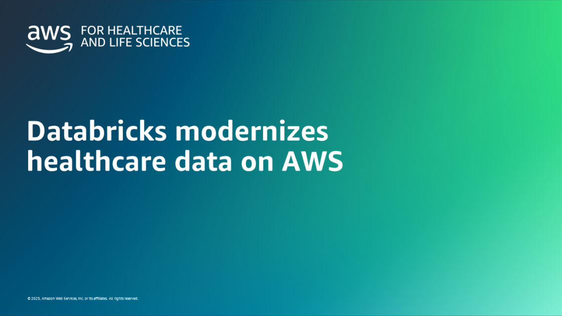 Databricks modernizes healthcare data on AWS | AWS for Industries