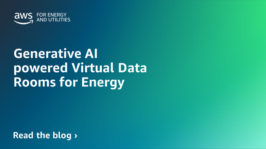 Generative AI powered Virtual Data Rooms for Energy | AWS for Industries