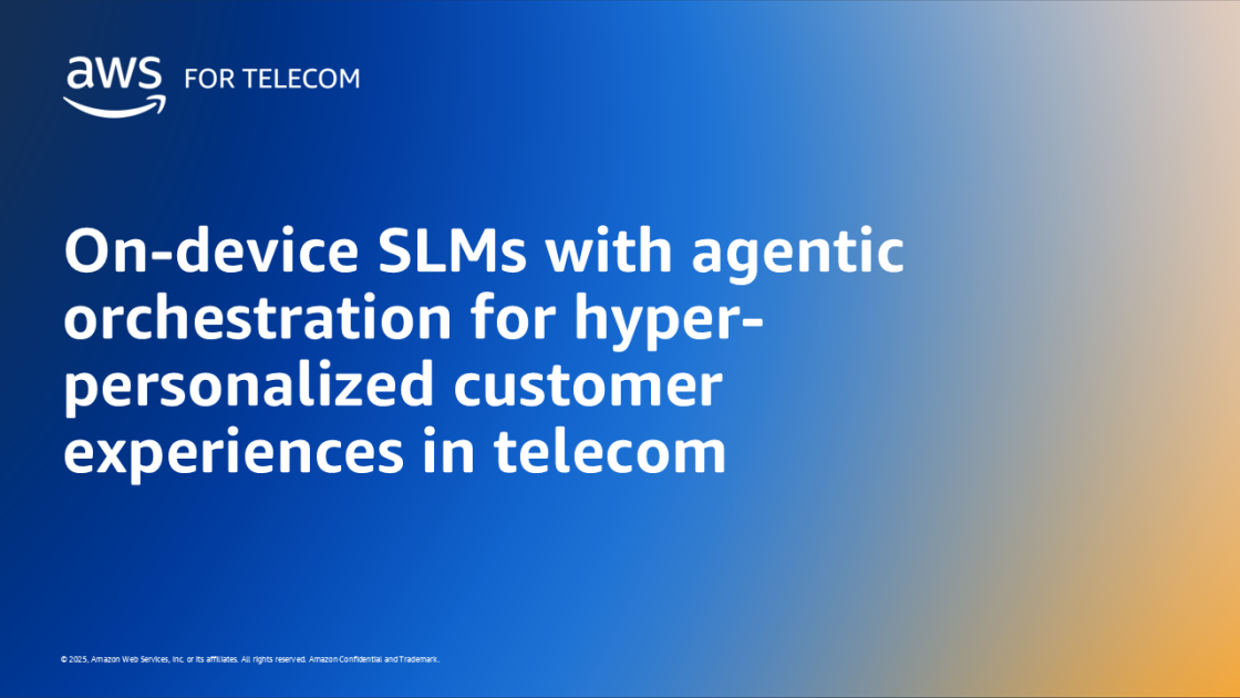 On-device SLMs with agentic orchestration for hyper-personalized customer experiences in telecom ...