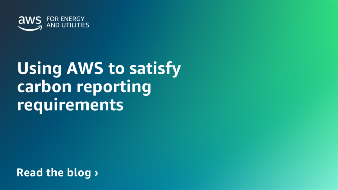 Using AWS to satisfy carbon reporting requirements | AWS for Industries