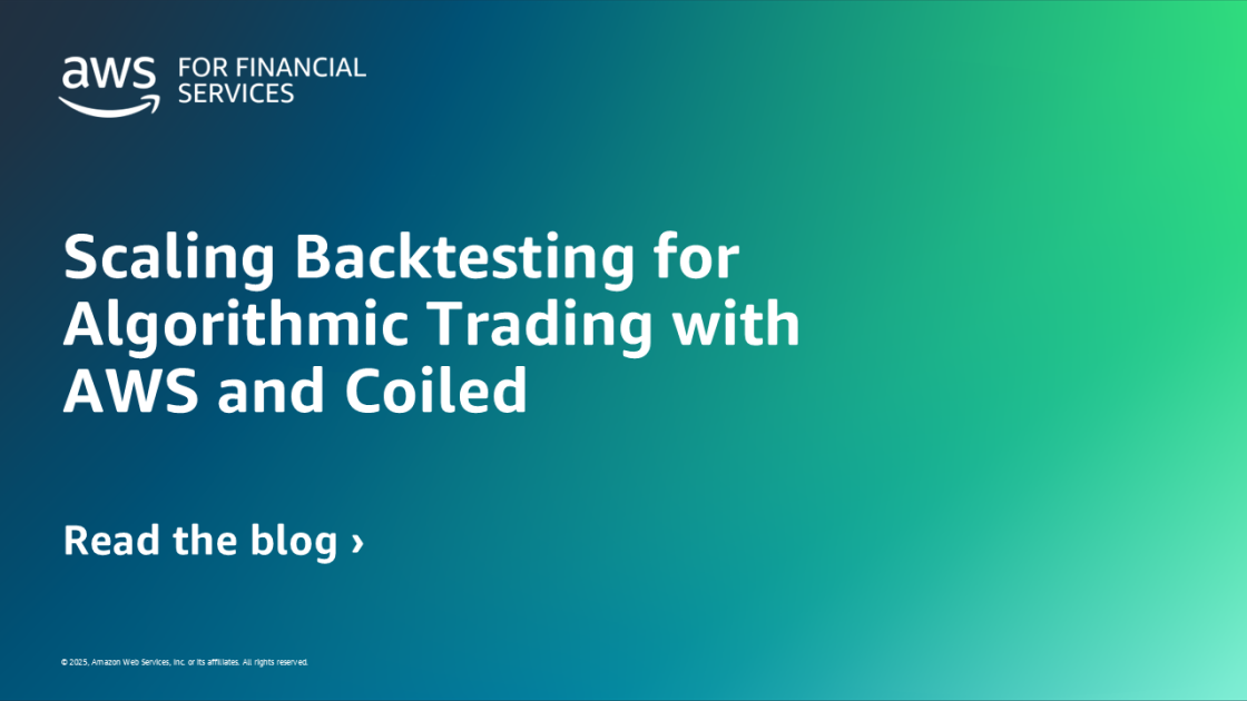 Scaling Backtesting for Algorithmic Trading with AWS and Coiled | AWS ...