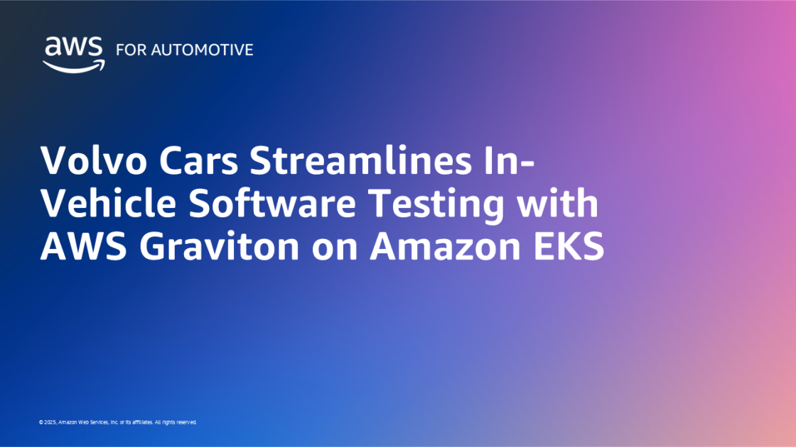 Volvo Cars Streamlines In-Vehicle Software Testing with AWS Graviton on ...