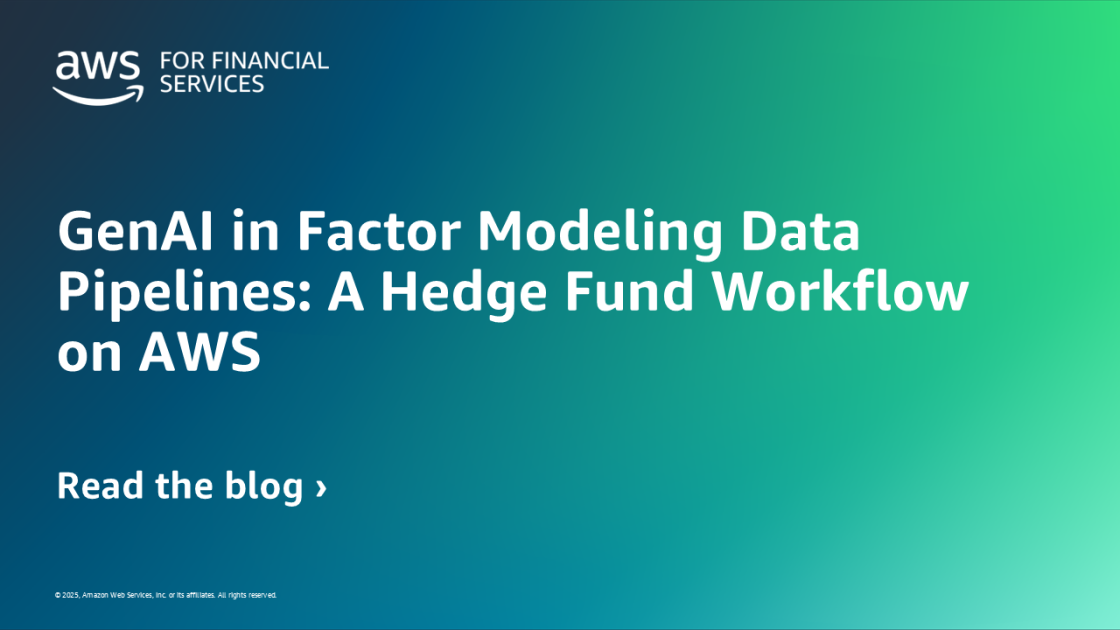 GenAI in Factor Modeling Data Pipelines: A Hedge Fund Workflow on AWS | AWS for Industries