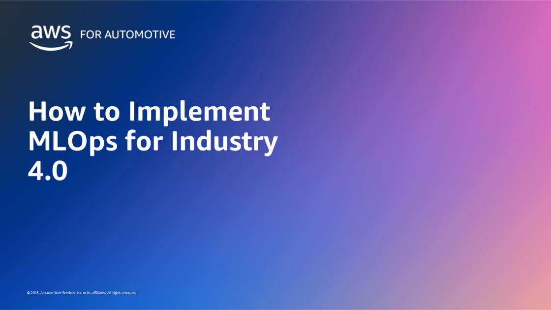 How to Implement MLOps for Industry 4.0 | AWS for Industries