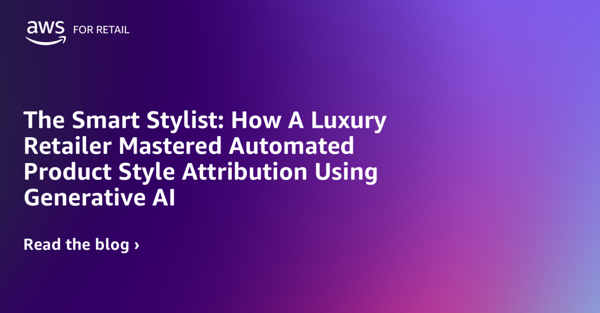 The Smart Stylist: How A Luxury Retailer Mastered Automated Product ...