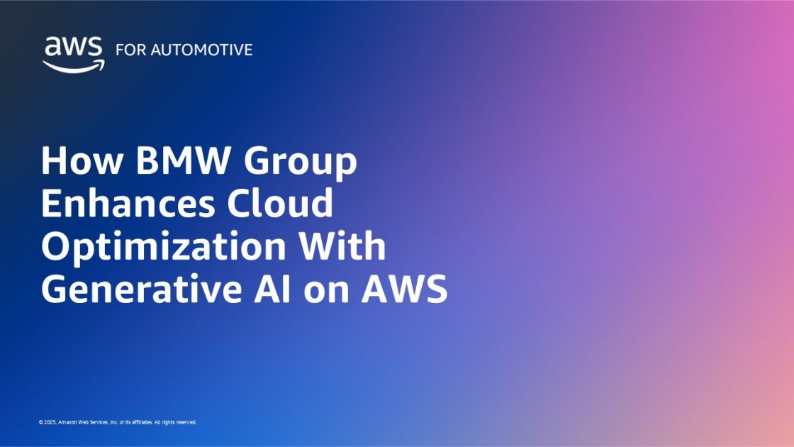 How BMW Group Enhances Cloud Optimization With Generative AI on AWS ...