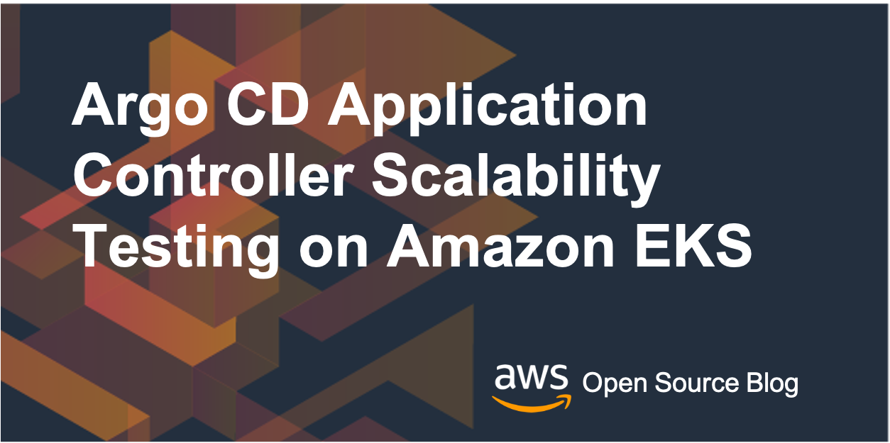 Argo CD Application Controller Scalability Testing on Amazon EKS | AWS ...