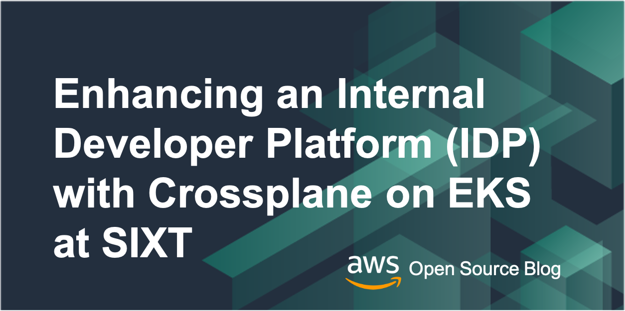 Enhancing an Internal Developer Platform (IDP) with Crossplane on EKS ...