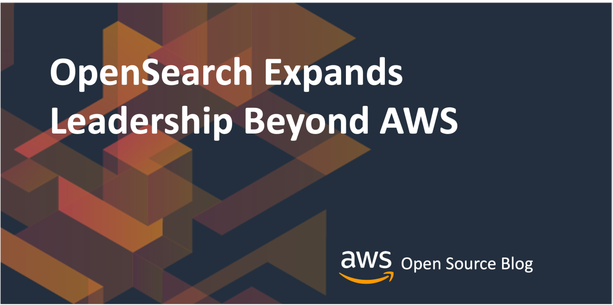 OpenSearch Expands Leadership Beyond AWS | AWS Open Source Blog
