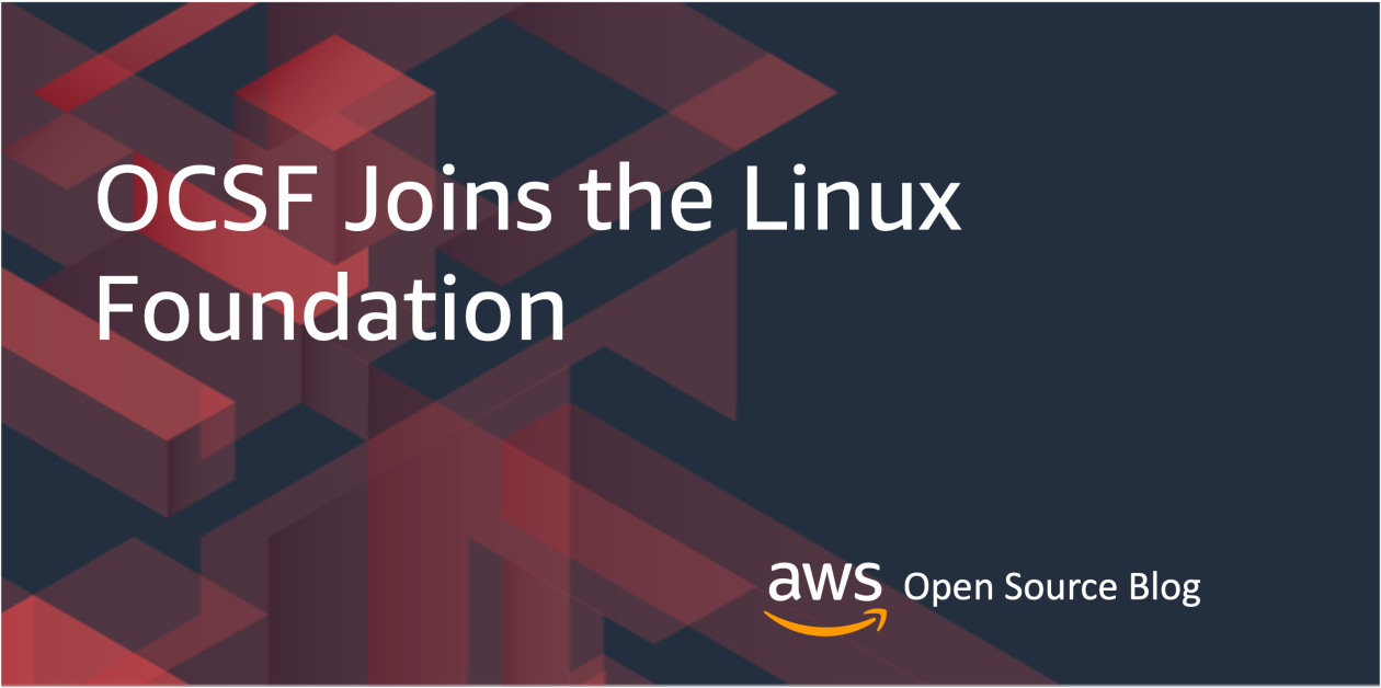 OCSF Joins the Linux Foundation: Accelerating the Standardization of Cybersecurity Data | AWS ...