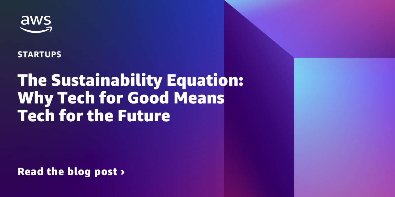 The Sustainability Equation: Why Tech for Good Means Tech for the ...
