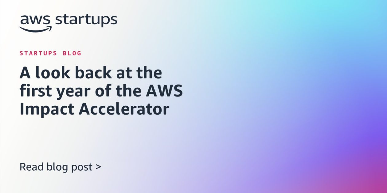 A look back at the first year of the AWS Impact Accelerator | AWS ...
