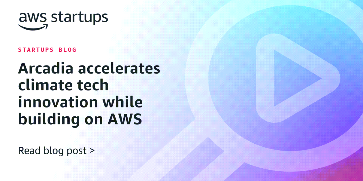 Arcadia accelerates climate tech innovation while building on AWS | AWS ...