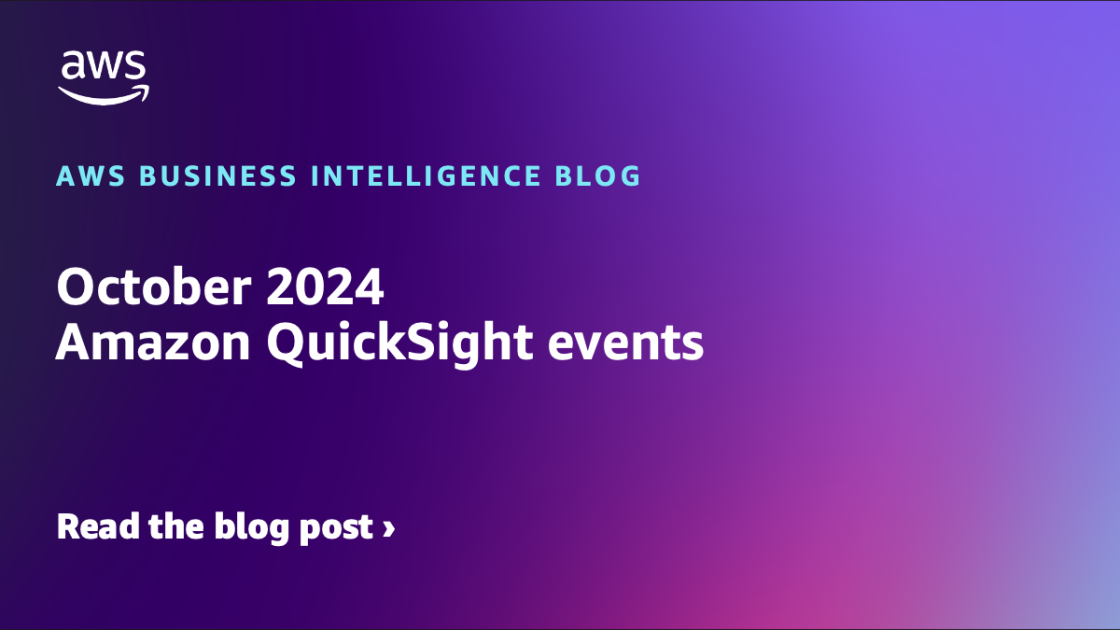 October 2024 Amazon QuickSight events | AWS Business Intelligence Blog
