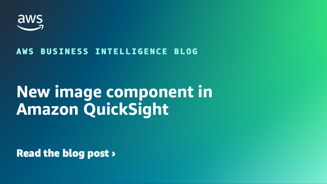New image component in Amazon QuickSight | AWS Business Intelligence Blog