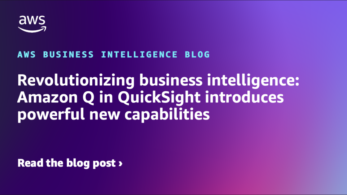 Revolutionizing business intelligence: Amazon Q in QuickSight introduces powerful new ...