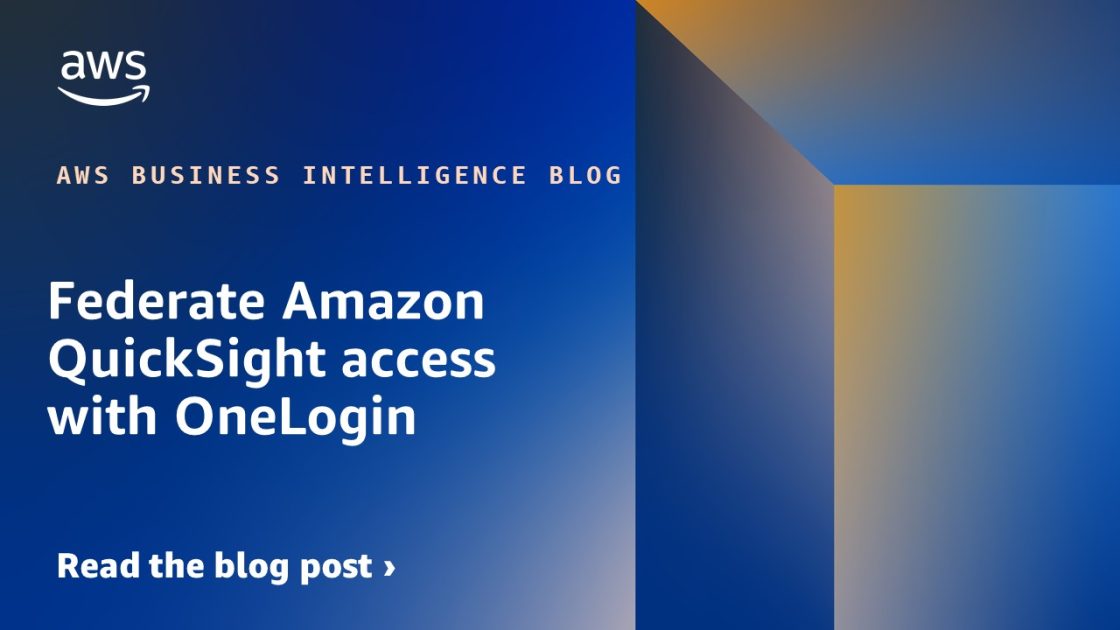 Federate Amazon QuickSight access with OneLogin | AWS Business ...