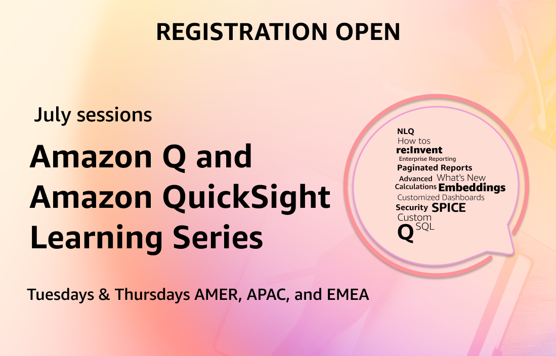 July sessions of the Amazon Q & Amazon QuickSight Learning Series | AWS ...