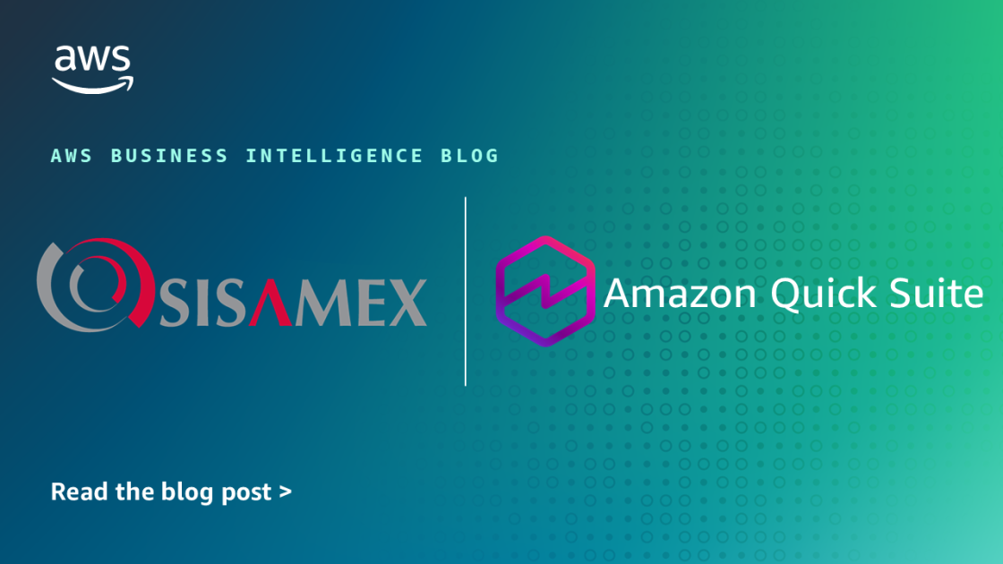 SISAMEX Revolutionizes Inventory Analytics with Amazon Quick Suite ...
