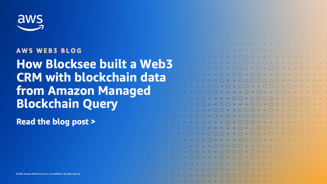How Blocksee built a Web3 CRM with blockchain data from Amazon Managed Blockchain Query | AWS ...