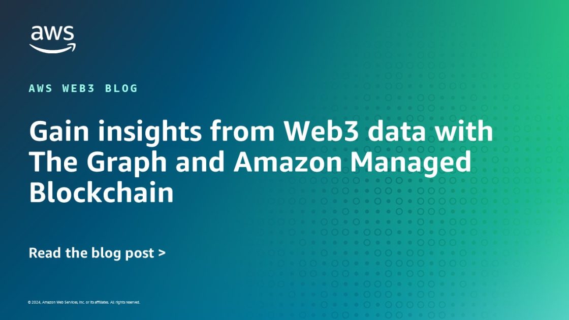 Gain insights from Web3 data with The Graph and Amazon Managed Blockchain | AWS Web3 Blog