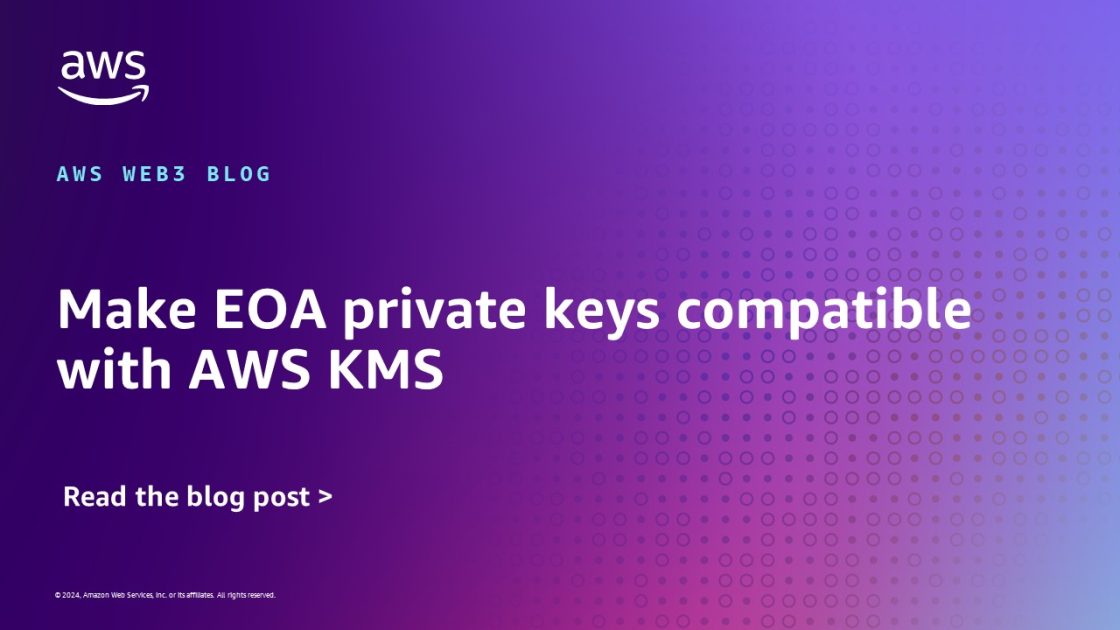 Make EOA private keys compatible with AWS KMS | AWS Web3 Blog